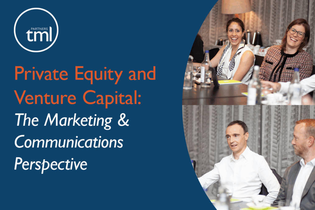 Private Equity and Venture Capital: The Marketing and Communications Perspective - tml Partners